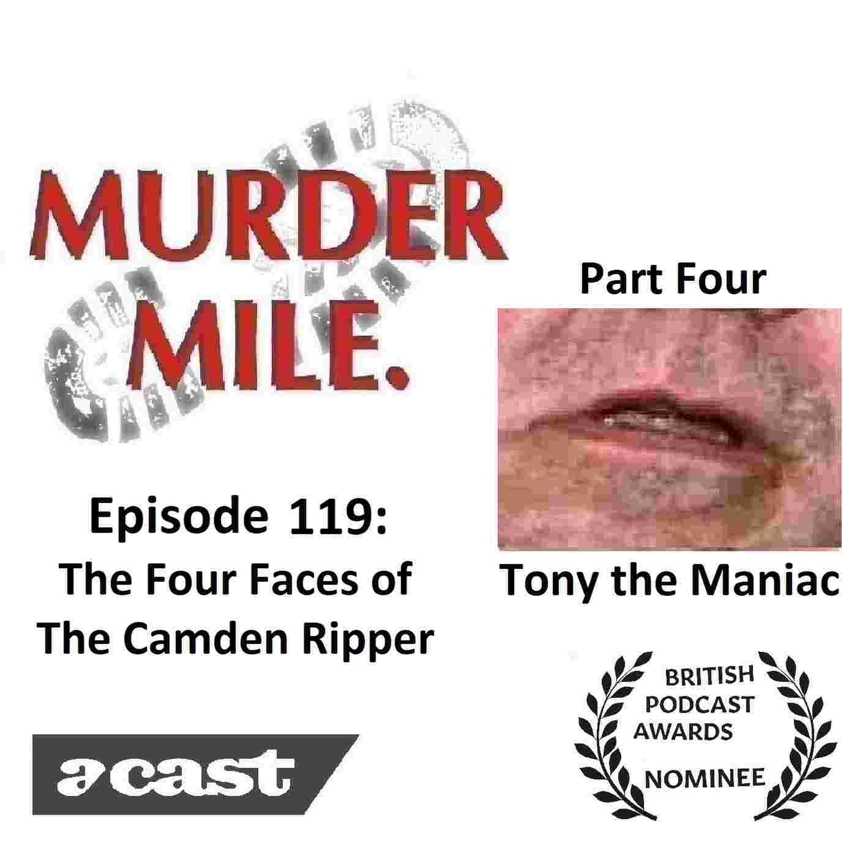 #119 - The Four Faces of The Camden Ripper - Part Four (Tony the Maniac ...