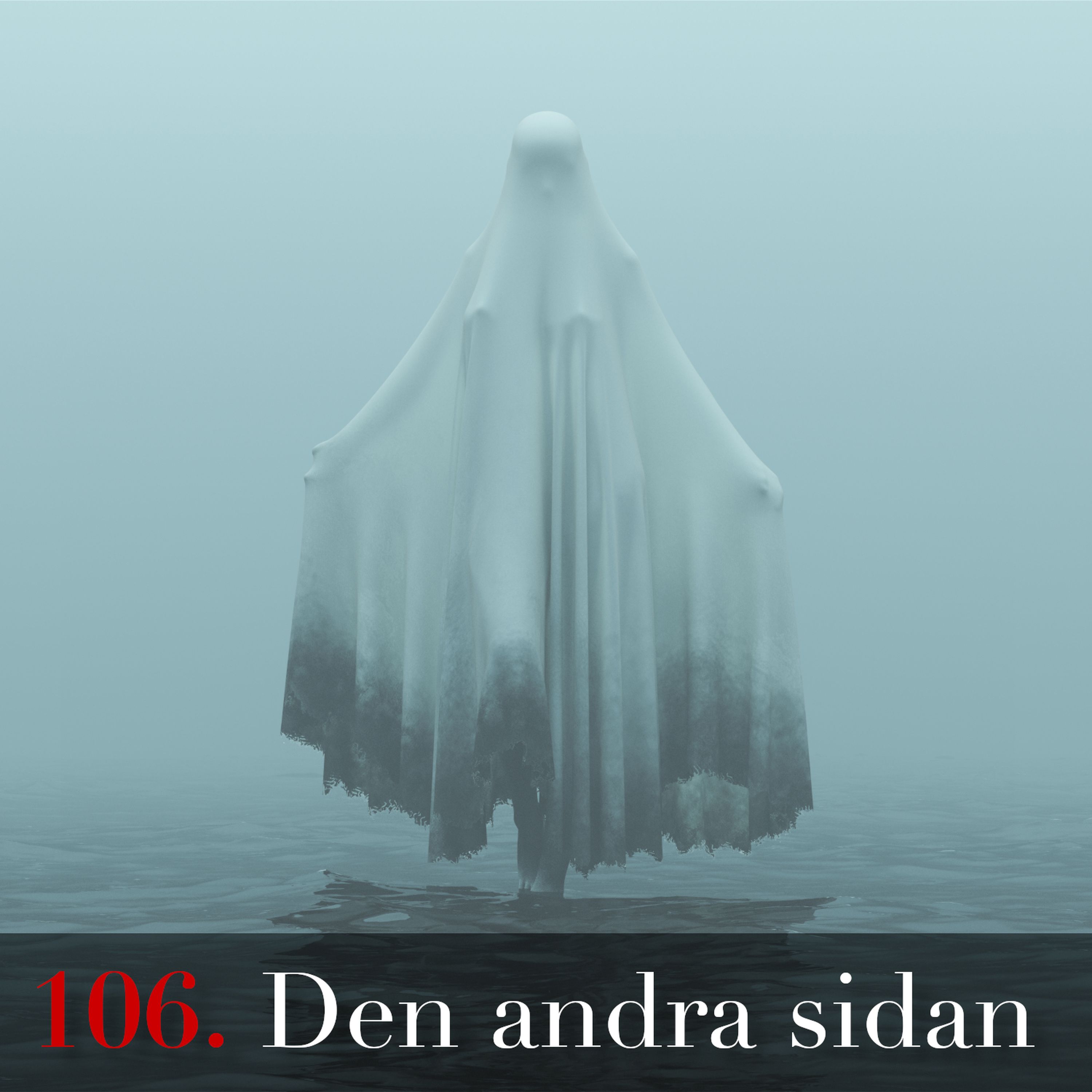106. Den andra sidan - Spöktimmen | Lyssna här | Poddtoppen.se